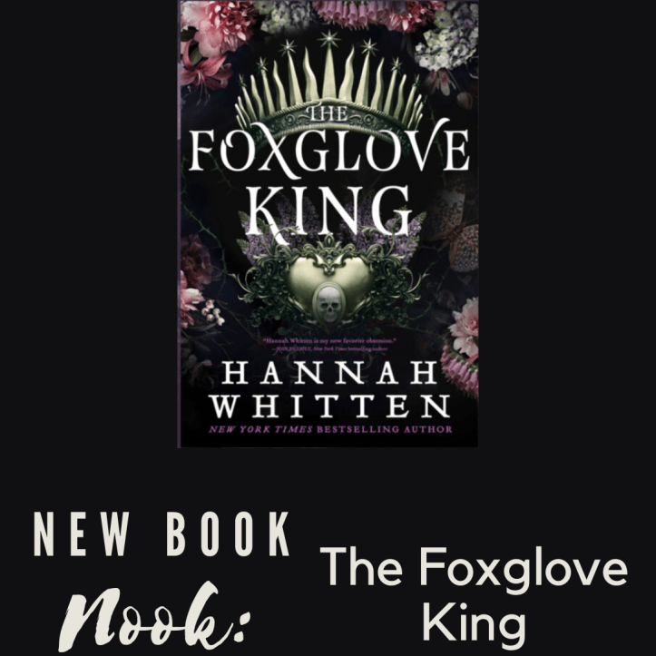 New Book Nook: The Foxglove King Introduces a Glittering World of ...